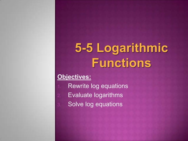 5 5 logarithmic functions | PPT