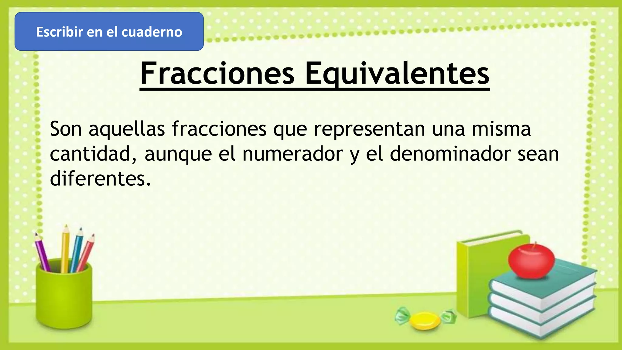 5°-6-MATEMTICA-PPT-fracciones-equivalentes-5to.pptx
