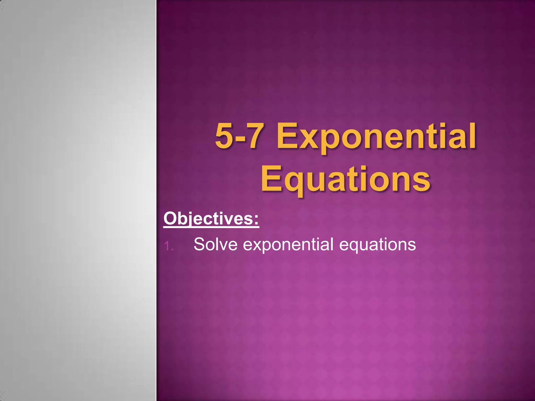 5 7 exponential equations | PPTX