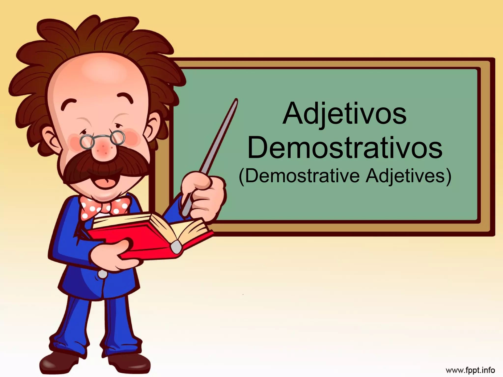 5. adjetivos demostrativos | PPT