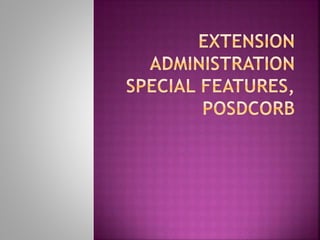 Extension administration: Special features, posdcorb | PPTX