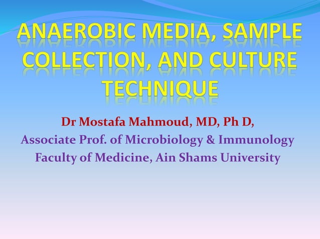 Anaerobic Culture Methods | PPTX | Lung and Respiratory Health | Diseases and Conditions