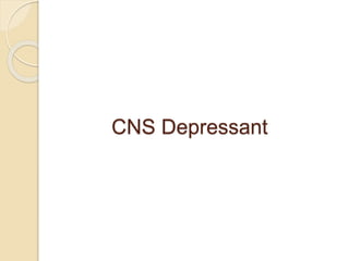 CNS depressant | PPTX