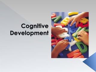 5-Cognitive-Development-NATURE-AND-THEORIES.ppt