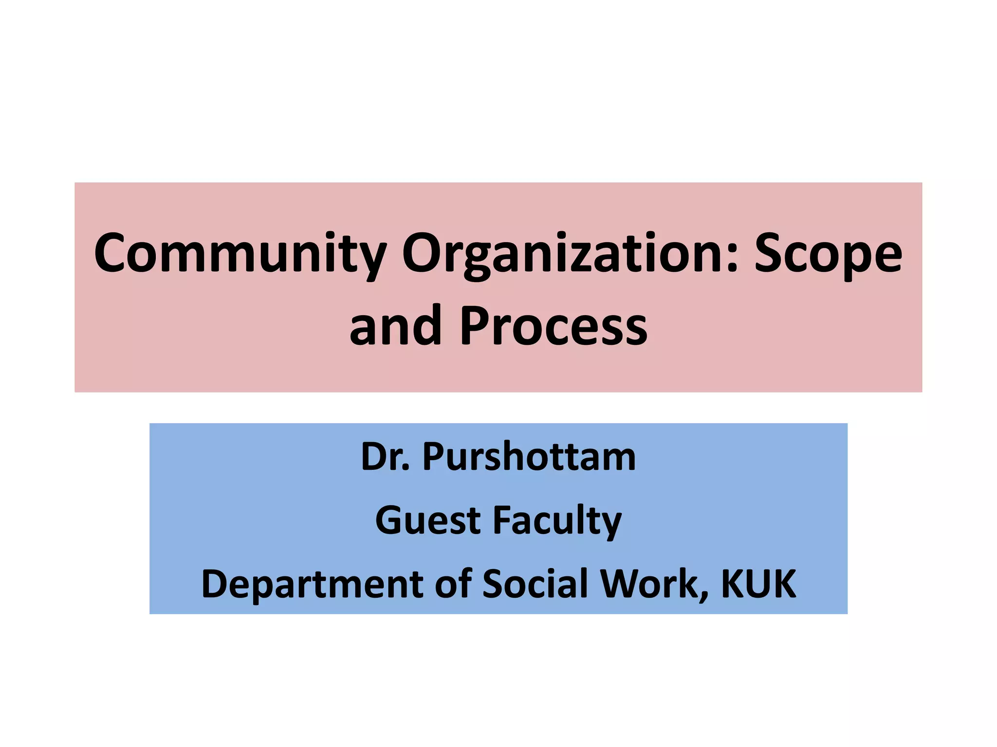 Scope and Process of Community Organization | PPTX