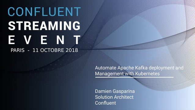 Automate Apache Kafka deployment and Management with Kubernetes ...