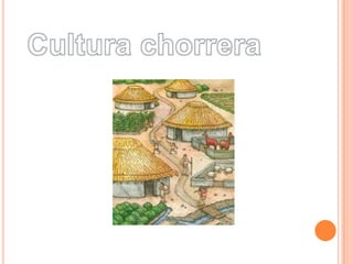 5.cultura chorrera | PPTX