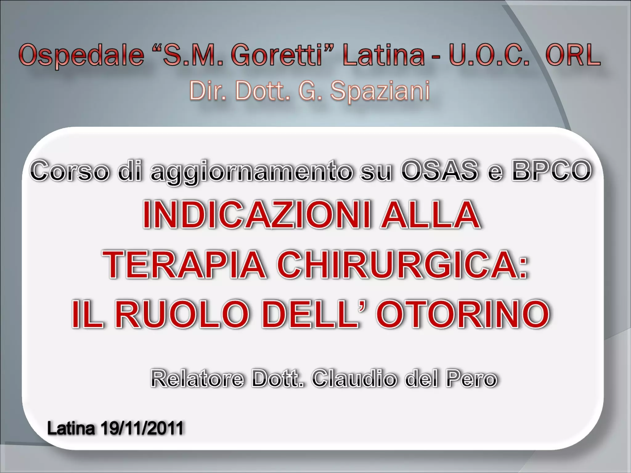 Del Pero Claudio. Indicazioni alla terapia chirurgica: il ruolo dell ...