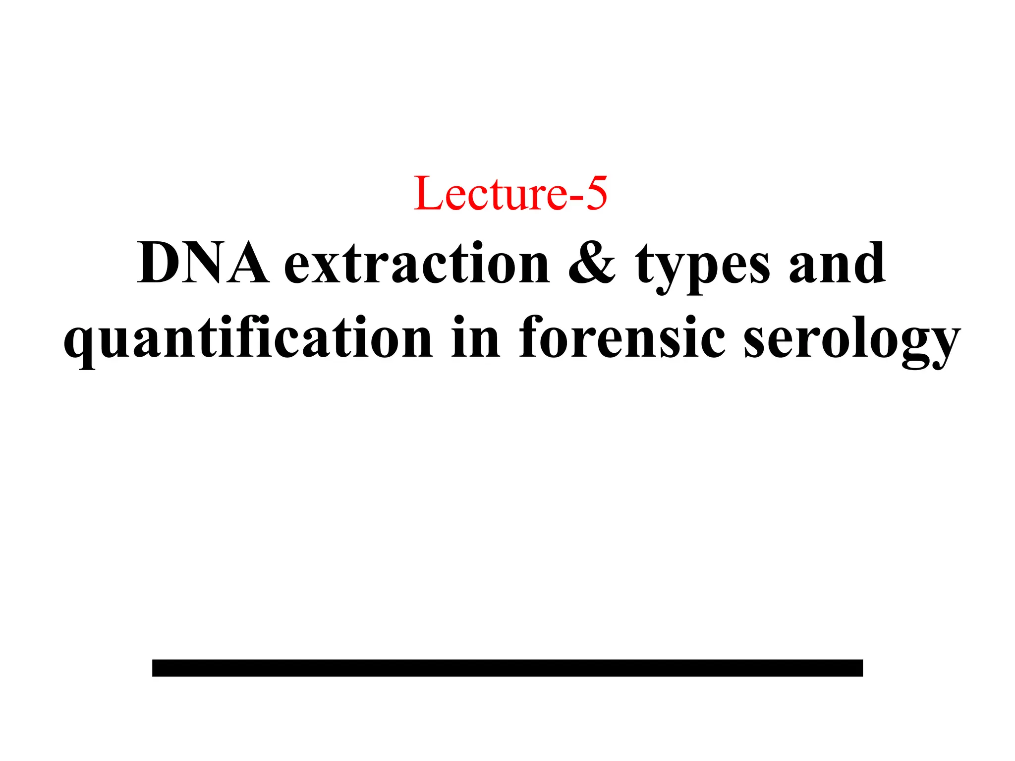 DNA Extraction & Quantification in Forensic Science.pptx