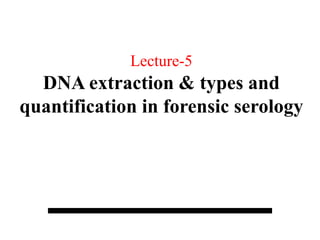 DNA Extraction & Quantification in Forensic Science.pptx