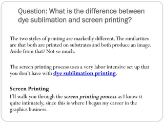 Dye Sublimation Printing Vs Screen Printing - What's the Difference | PPT