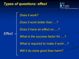 EBMgt Course Module 5: Formulating a Focused Question | PPTX