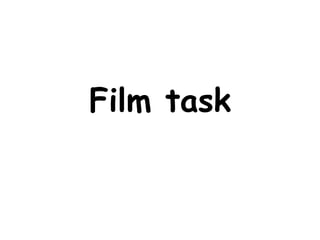 5 film main task overview | PPTX | Screenwriting | Content Production