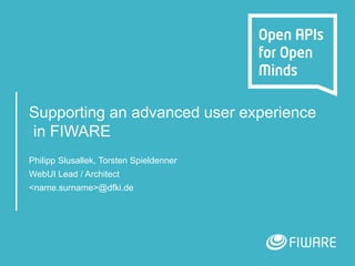 Supporting an Advanced User Experience Using FIWARE | PPTX