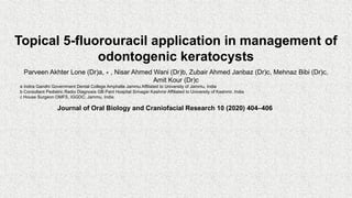 Topical 5-Fluorouracil in the treatment of OKC | PPTX