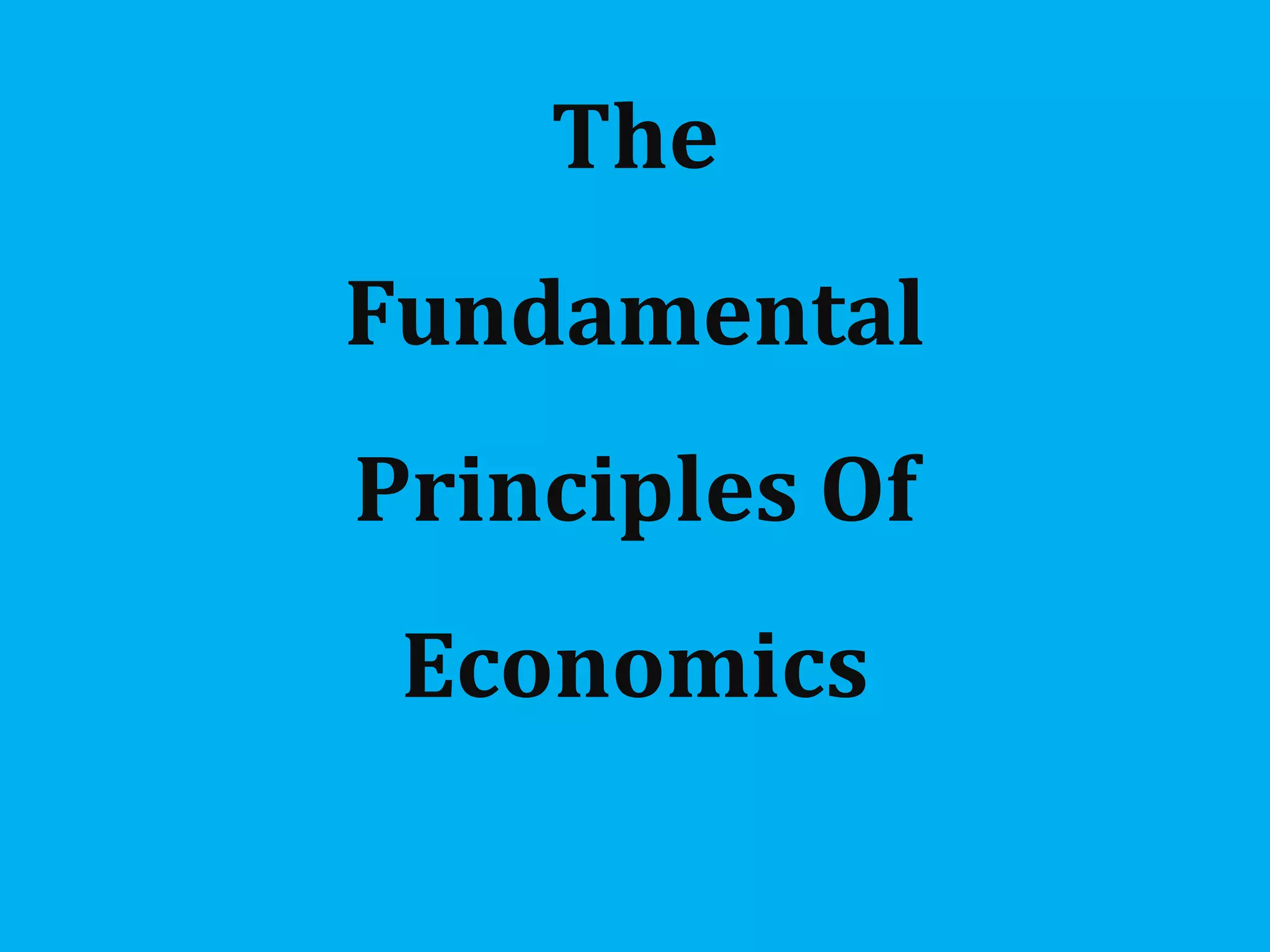 5 fundamental principles of economics | PPTX