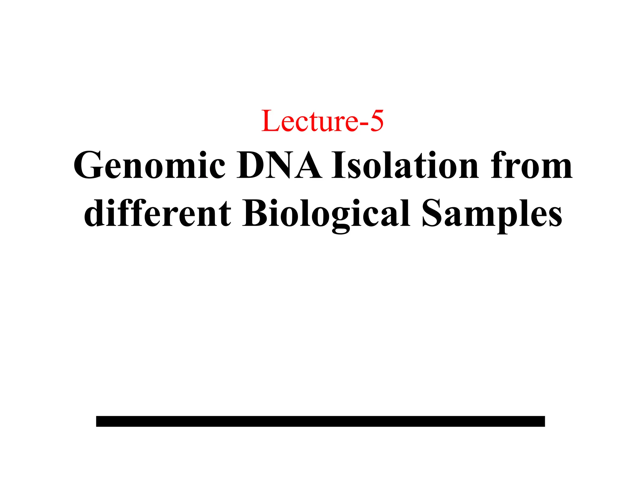 Genomic DNA isolation from different Biological Samples.pptx