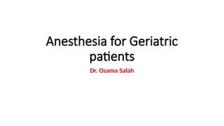 5-Geriatric anesthesia and physiological changes | PPTX