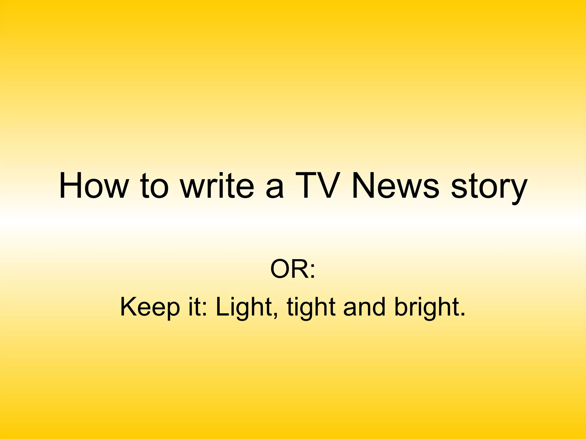 5 How To Write A Tv News Story | PPT | Public Radio | Talk Radio