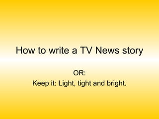 5 How To Write A Tv News Story | PPT | Public Radio | Talk Radio