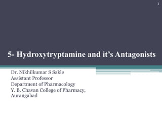 Pharmacology of 5-hydroxytryptamine and Antagonist | PPTX