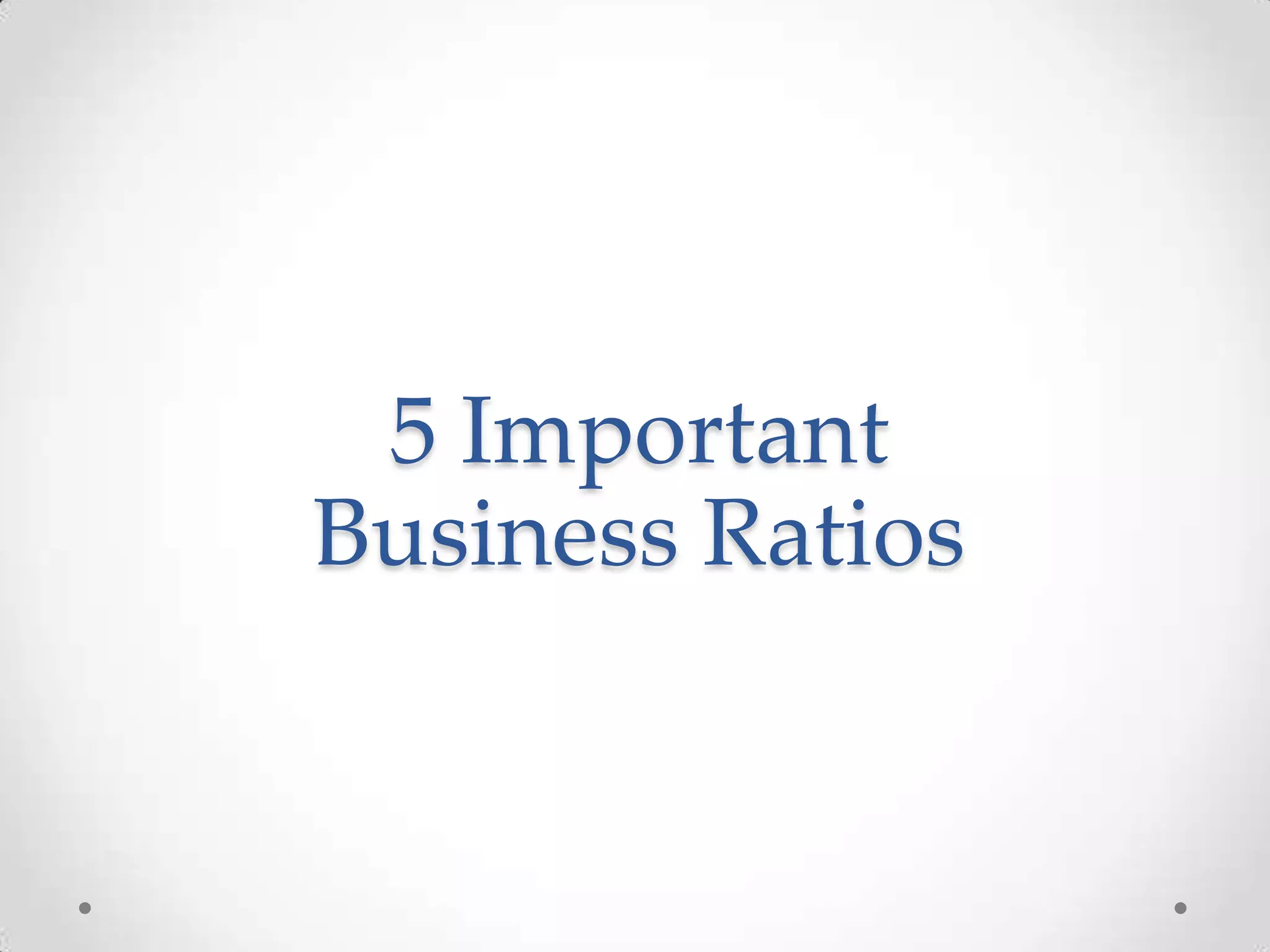 5 Important Business Ratios | PPT