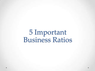 5 Important Business Ratios | PPT