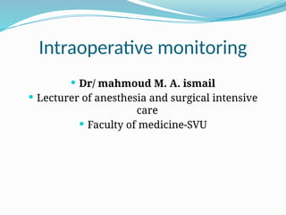 5- intraoperative monitoring.pptx 5- intraoperative monitoring.pptx