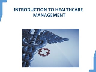 Introduction to Healthcare Management | PPT | Free Download