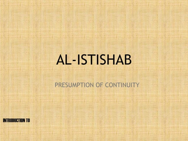 Introduction to Usul Fiqh : Istishab | PPT | Islam | Religion ...