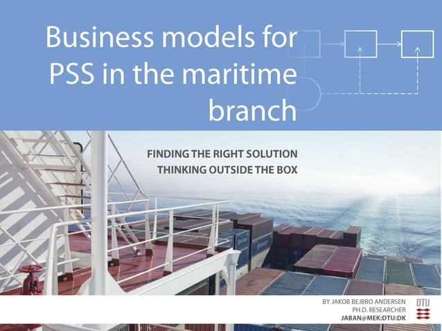 Business models for PSS in the maritime branch - Jakob Andersen ...