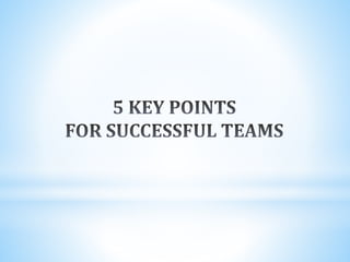 5 Key Points for Successful Teams | PPT