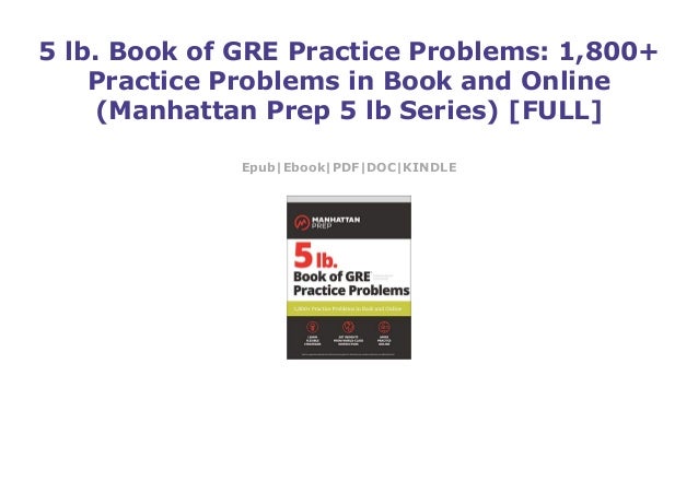 5 lb. Book of GRE Practice Problems: 1,800+ Practice Problems in