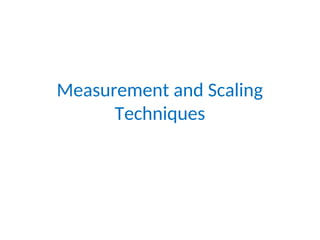 Measurement and Scaling Techniques in research methodology | PPT