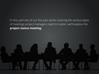 The 5 Types of Meetings Project Managers Need to Master - Slide Deck ...