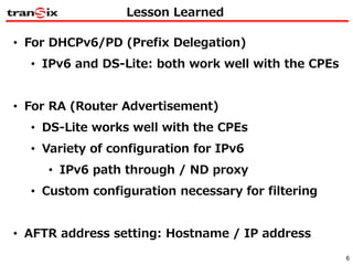 Deployment with Dual Stack Lite and lesson learned about CPEs for IPv6 ...