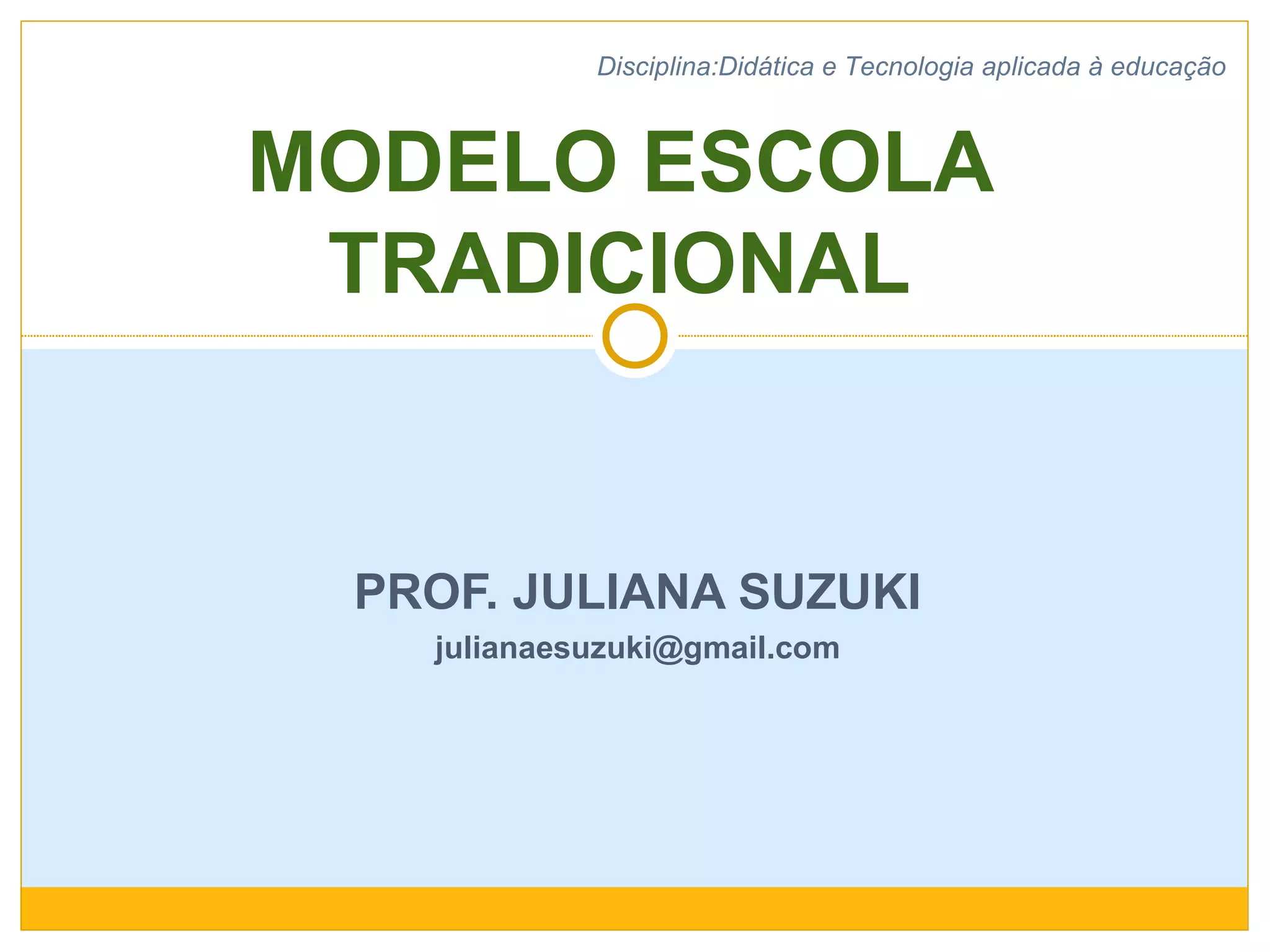 5. modelos de escola tradicional | PPT