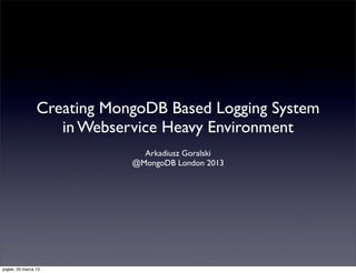 Creating a MongoDB Based Logging System in a Webservice Heavy ...