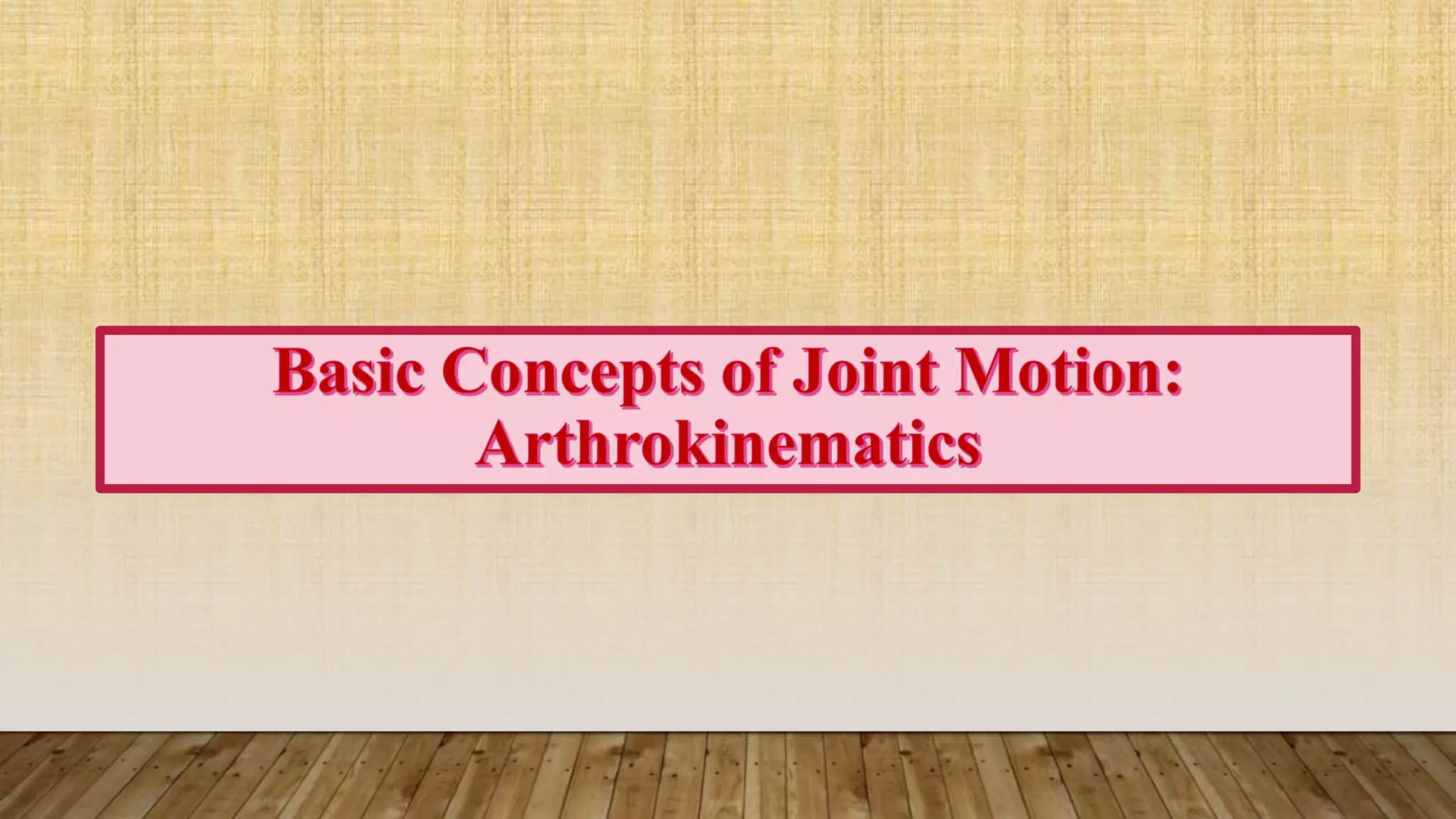 5-Peripheral Joint moblization and manipulation.pptx