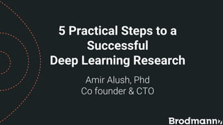 5 Practical Steps to a Successful Deep Learning Research | PDF