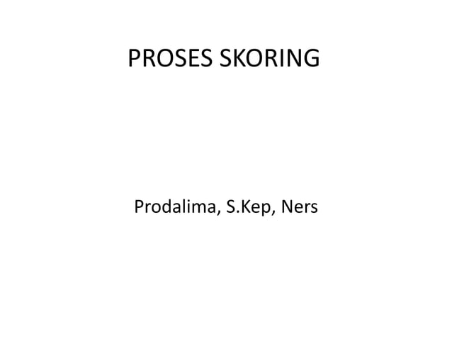 5. proses skoring kep. keluarga | PPTX