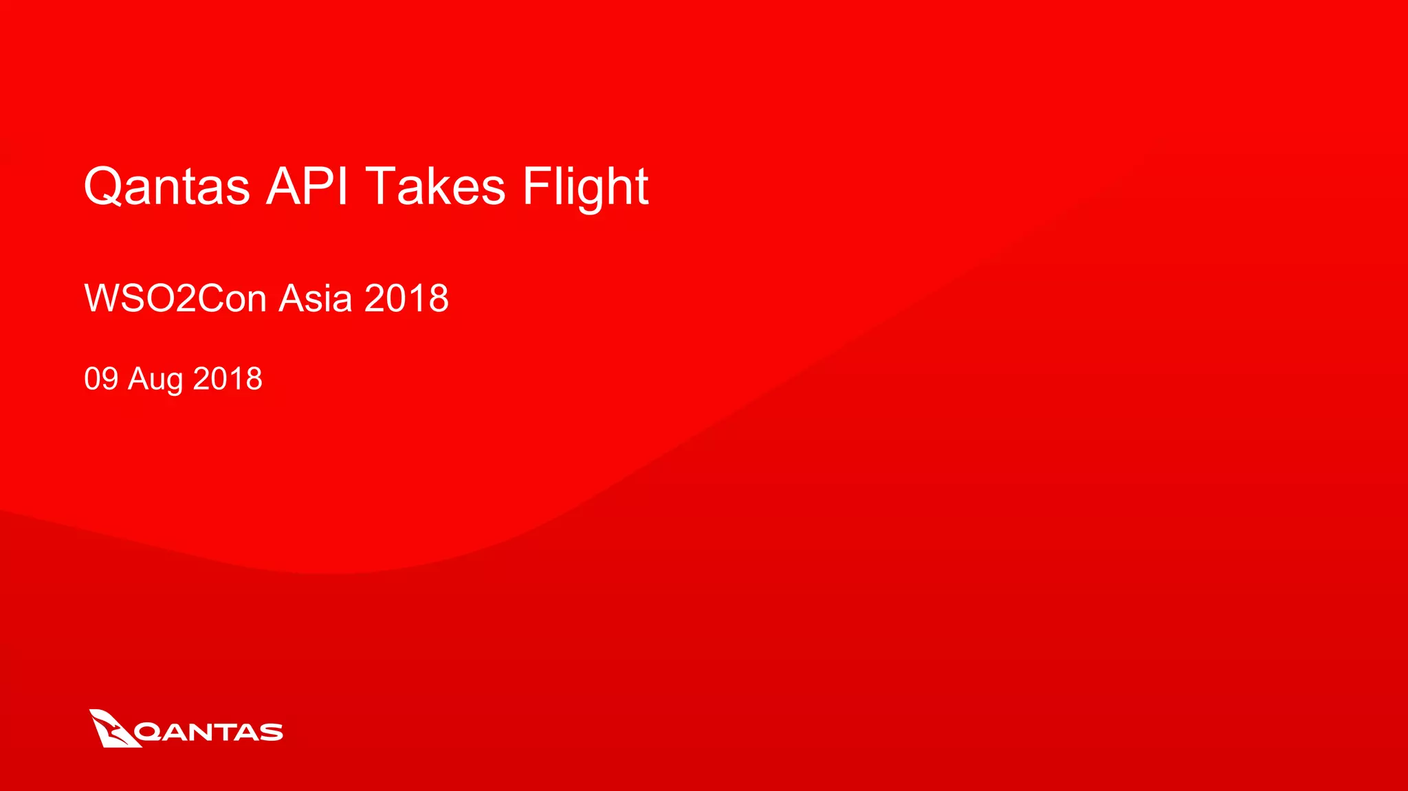 [WSO2Con Asia 2018] Qantas APIs Take Flight | PPT