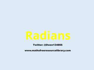 PURE MATH AS LEVEL Radians EXPLAINED IN DETAIL | PPTX