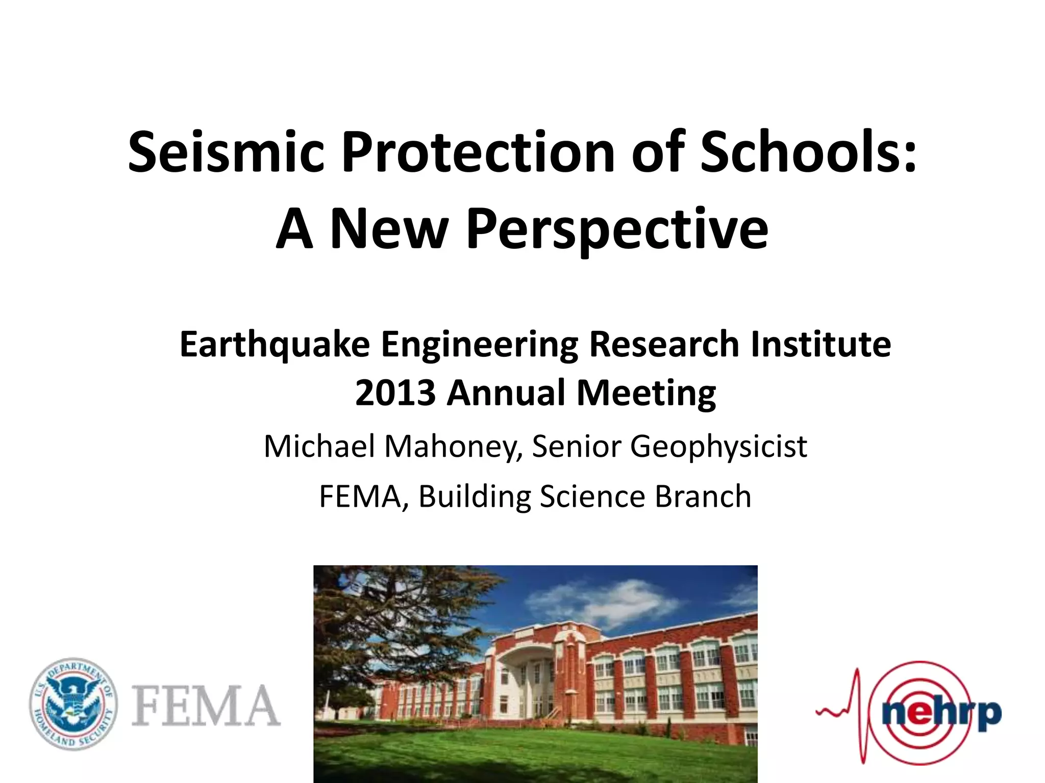 Seismic Protection of Schools: A New Perspective - Michael Mahoney | PPT