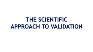 5-Scientific Approach to Validation.pptx