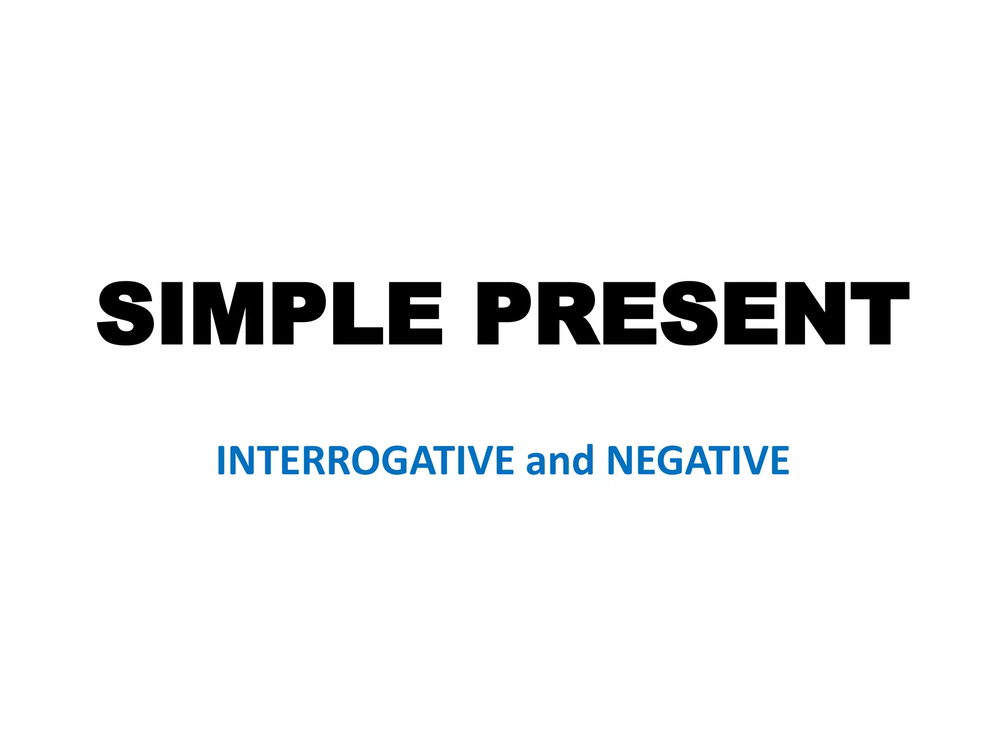5 simple present interrogative and negative forms | PPTX