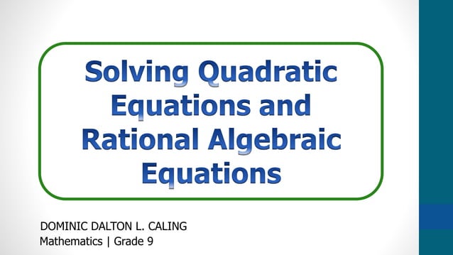 5 Solving Quadratic Equations And Rational Algebraic Equations Pptx Free Download