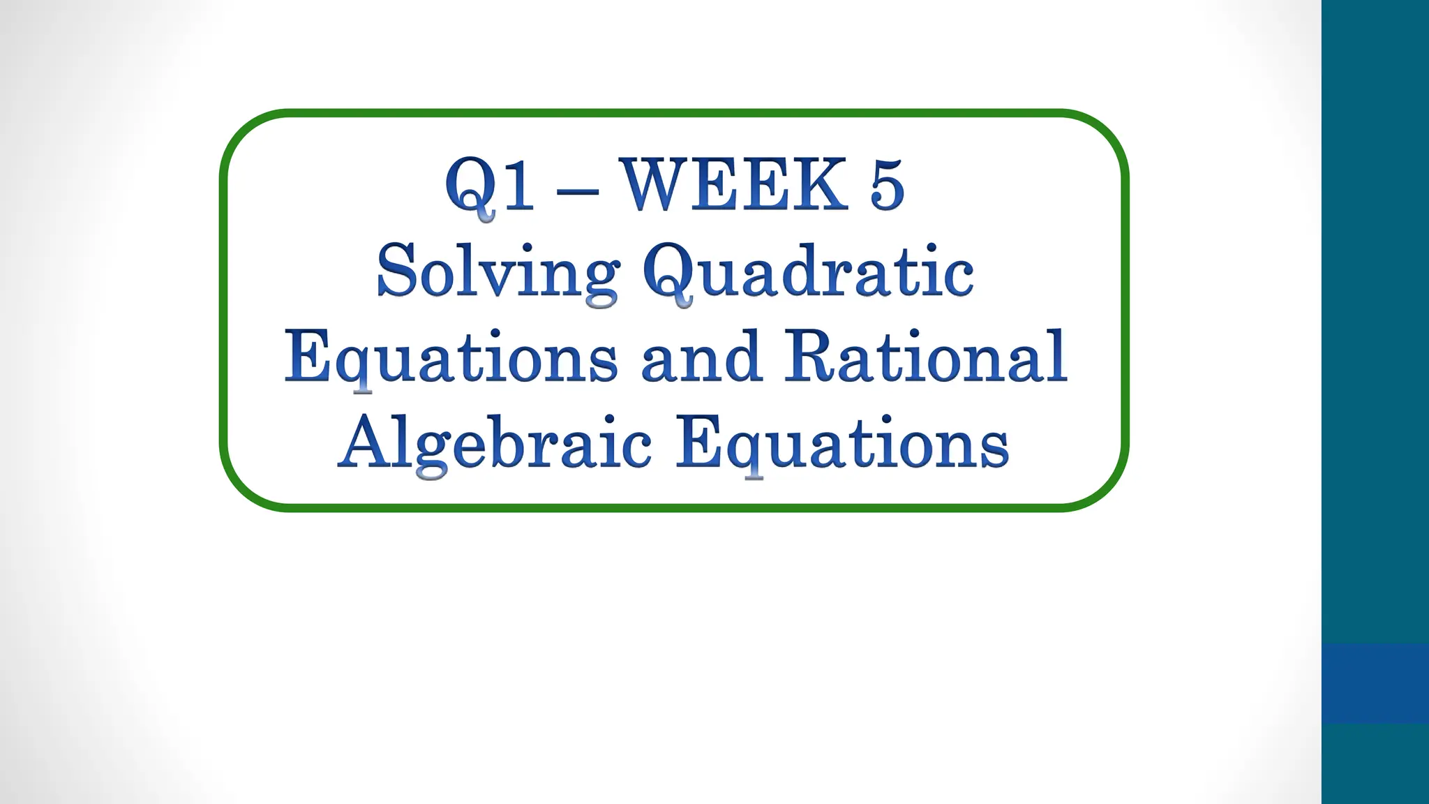 5-Solving-Quadratic-Equations-and-Rational-Algebraic-Equationsssssss.pptx