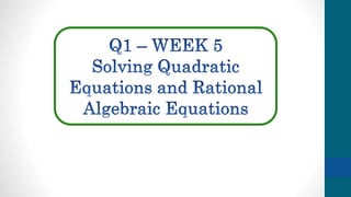 5-Solving-Quadratic-Equations-and-Rational-Algebraic-Equationsssssss.pptx