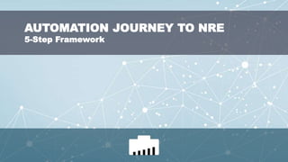 5 steps to Network Reliability Engineering and Automated Network Operations | PPTX